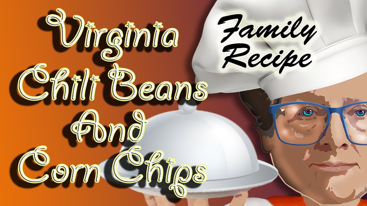 How to make Virginia Chili Beans and Corn chips. - Chili Chili
