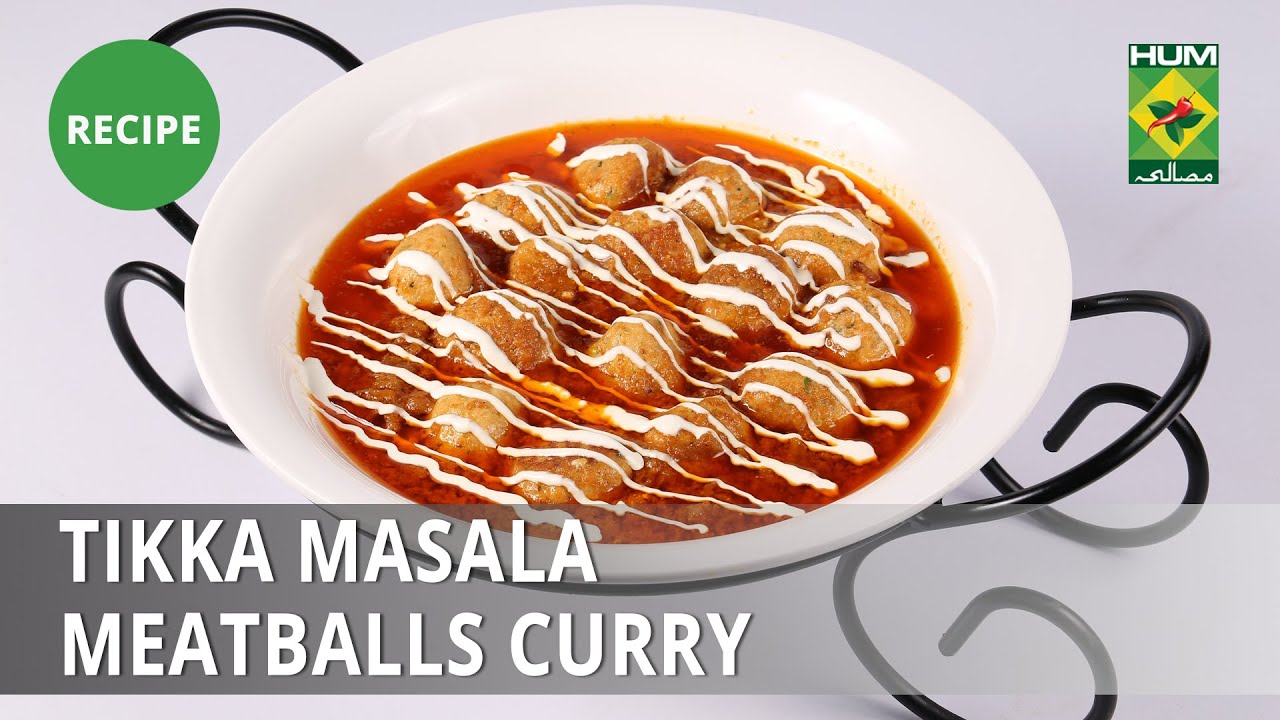 Tikka Masala Meatball Curry Recipe | Lazzat | Samina Jalil | Desi Food ...