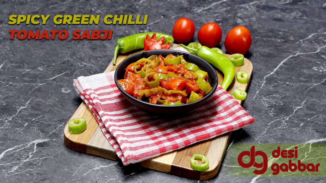 SPICY GREEN CHILLI TOMATO SABJI RECIPE - Chili Chili