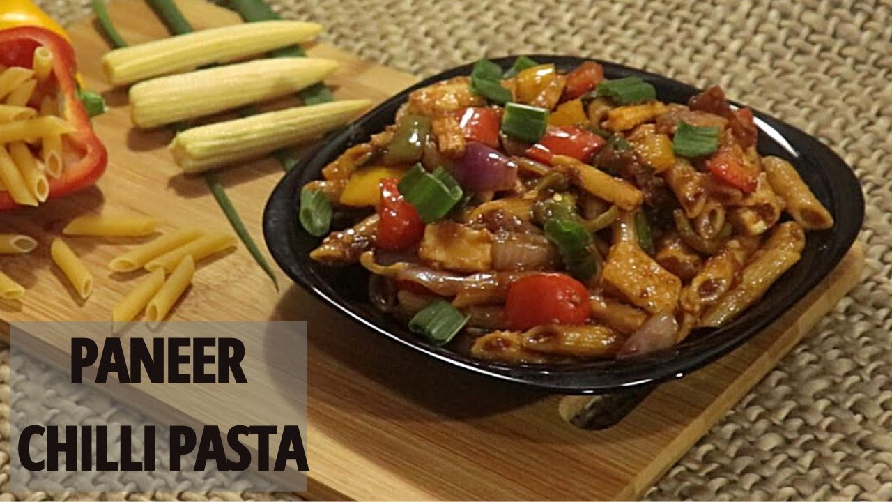 Paneer Chilli Pasta Recipe | How to make Chilli Paneer Pasta | Easy ...