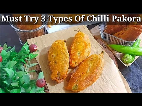 Must Try 3 Types Of Chilli Pakora | Mirch Pakora Recipe | Chilli ...