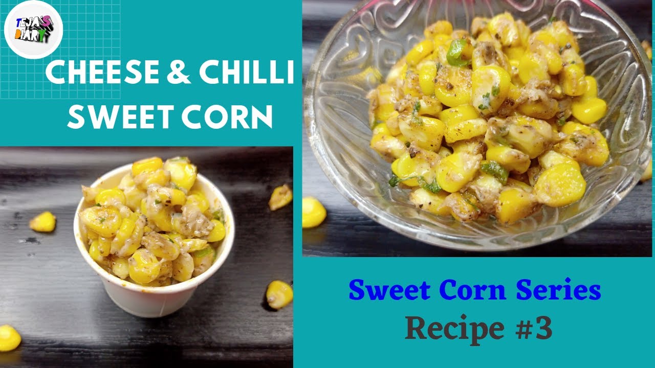 Cheese and Chilli Sweet Corn | Sweet Corn Series - Recipe 3 | Food ...