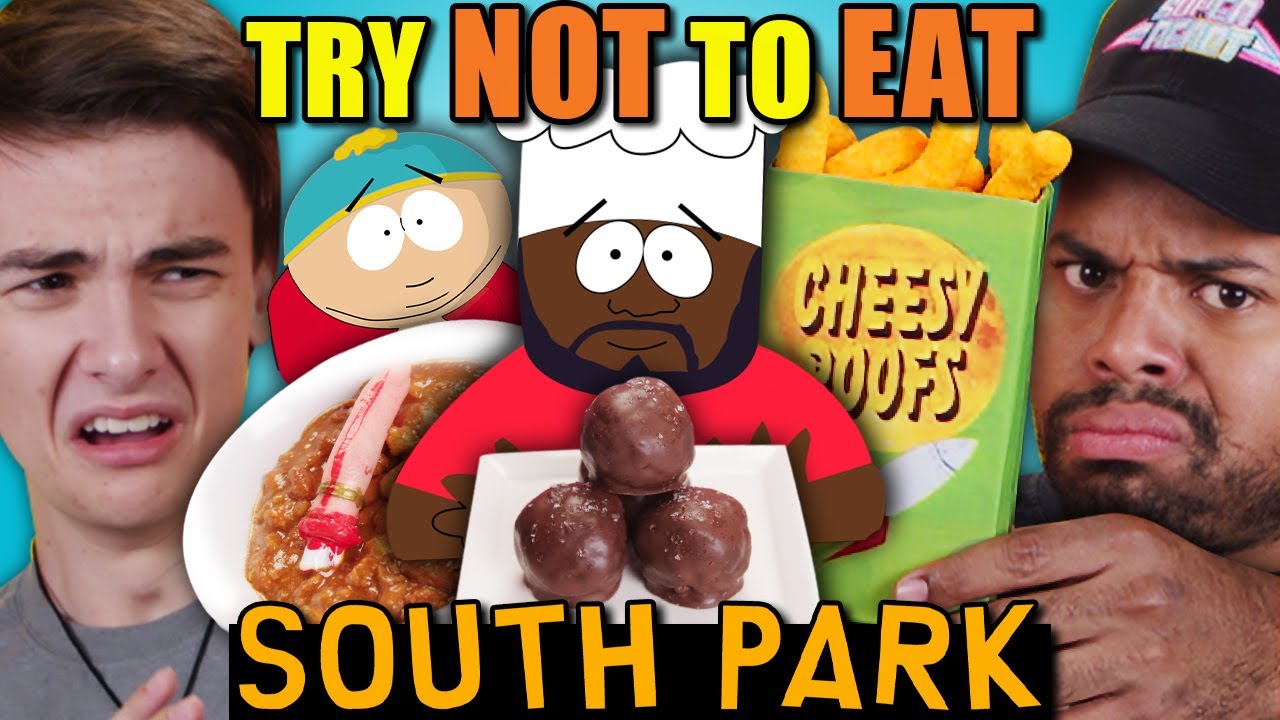 Try Not To Eat - South Park (Cheesy Poofs, Cartman’s Chili, Casa Bonita ...