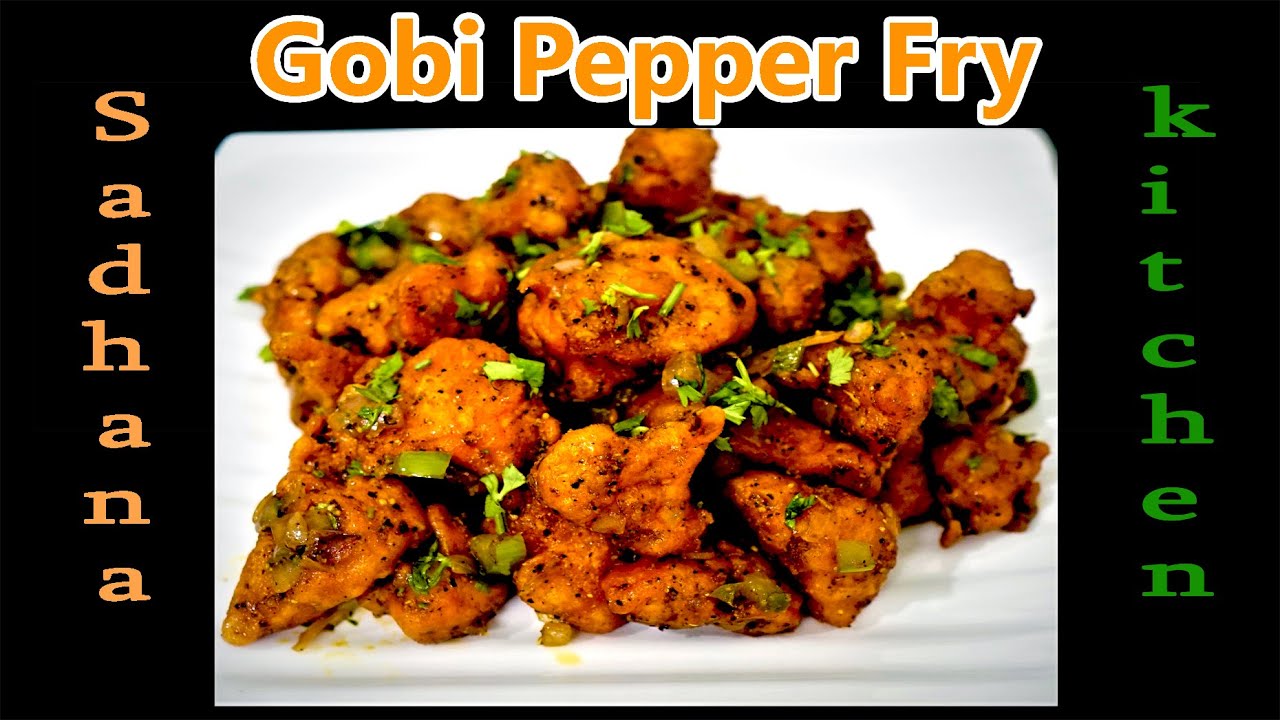 Gobi Pepper Fry | Sadhana Kitchen | Cauliflower Fry Recipe - Chili Chili