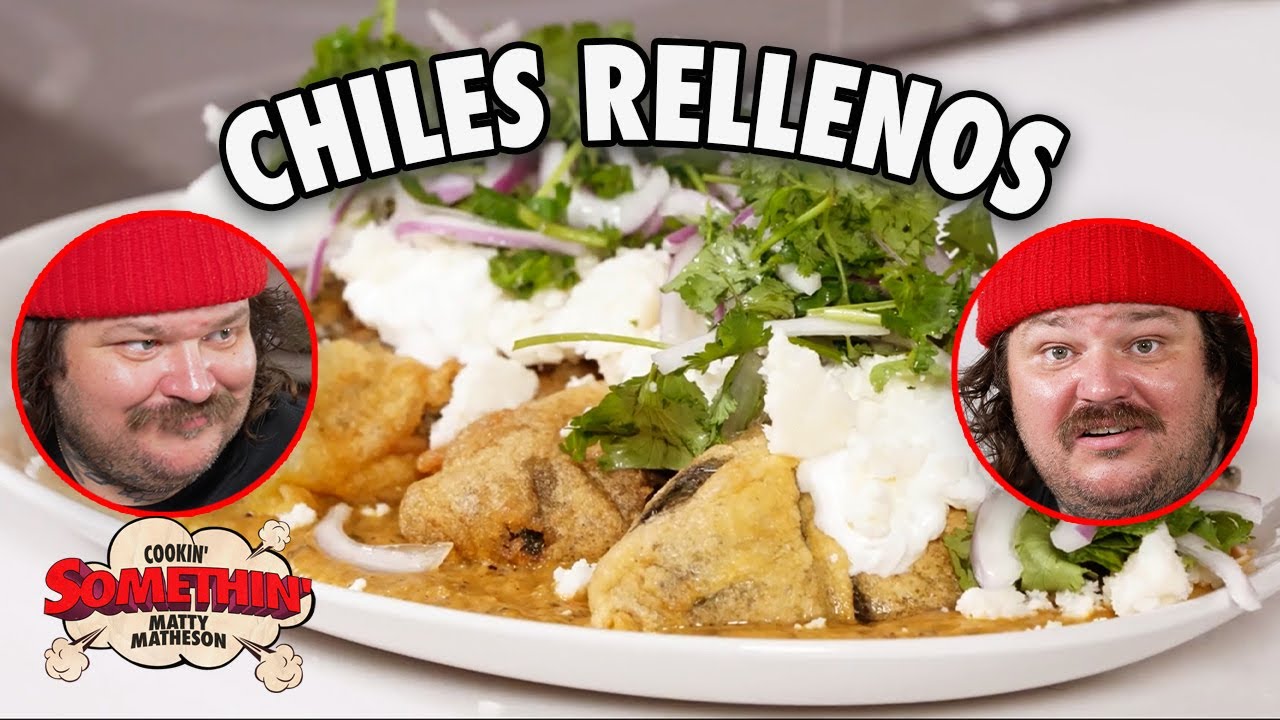 Cheesy Chiles Rellenos | Cookin' Somethin' w/ Matty Matheson - Chili Chili