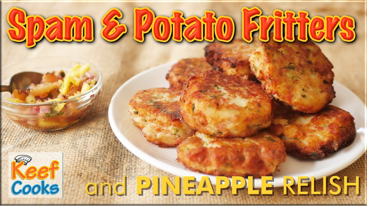 Spam, Potato and Chilli Fritters with Pineapple Relish | Spam Recipe ...