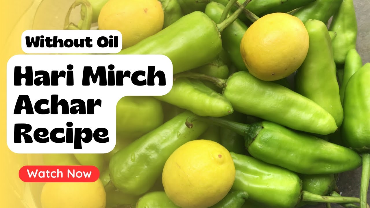 Hari Mirch ka Pani Wala Achar Recipe | Lemon and Green Chilli Pickle ...