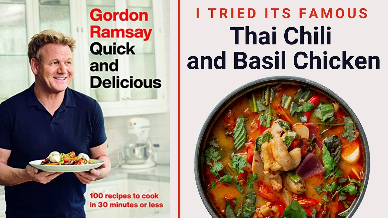 I tried Gordon Ramsay cookbook recipe its Thai Chili and Basil Chicken ...