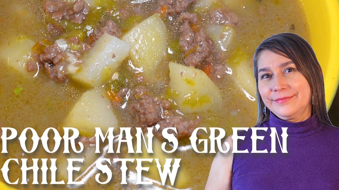Poor Man's Green Chile Stew - How to Make a Quick & Easy Green Chile ...