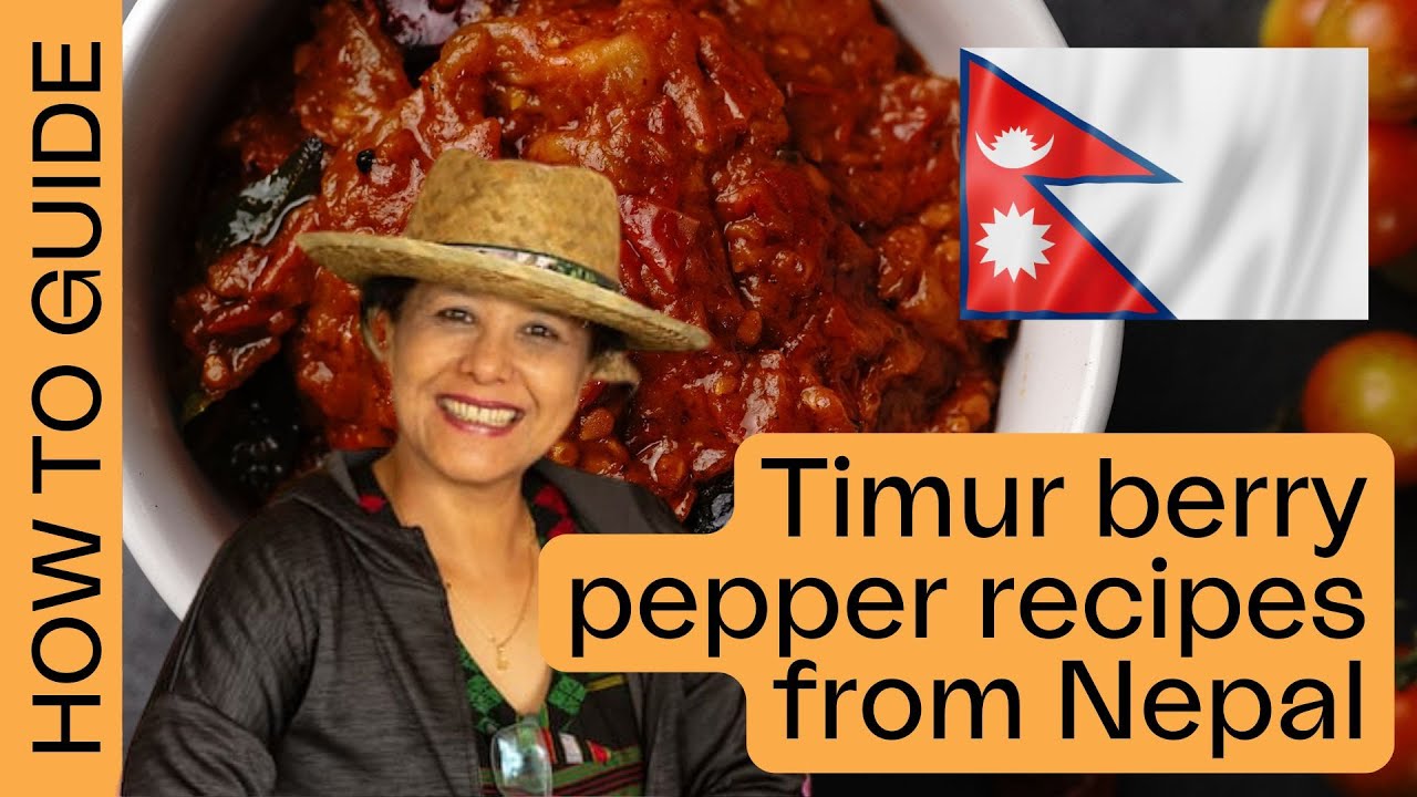 Timur Berry Pepper Recipes | Cook 3 Nepalese dishes in 15 minutes ...