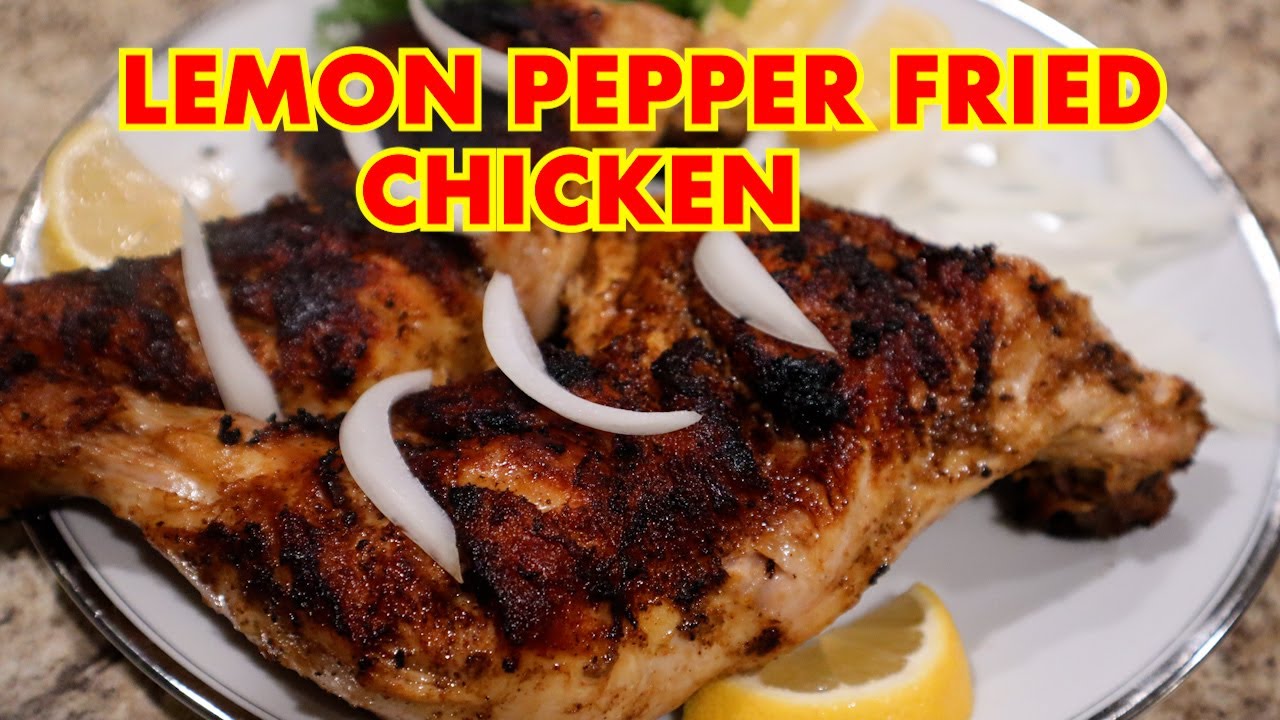 LEMON PEPPER FRIED CHICKEN | CRISPY FRIED CHICKEN | HOW TO MAKE LEMON ...