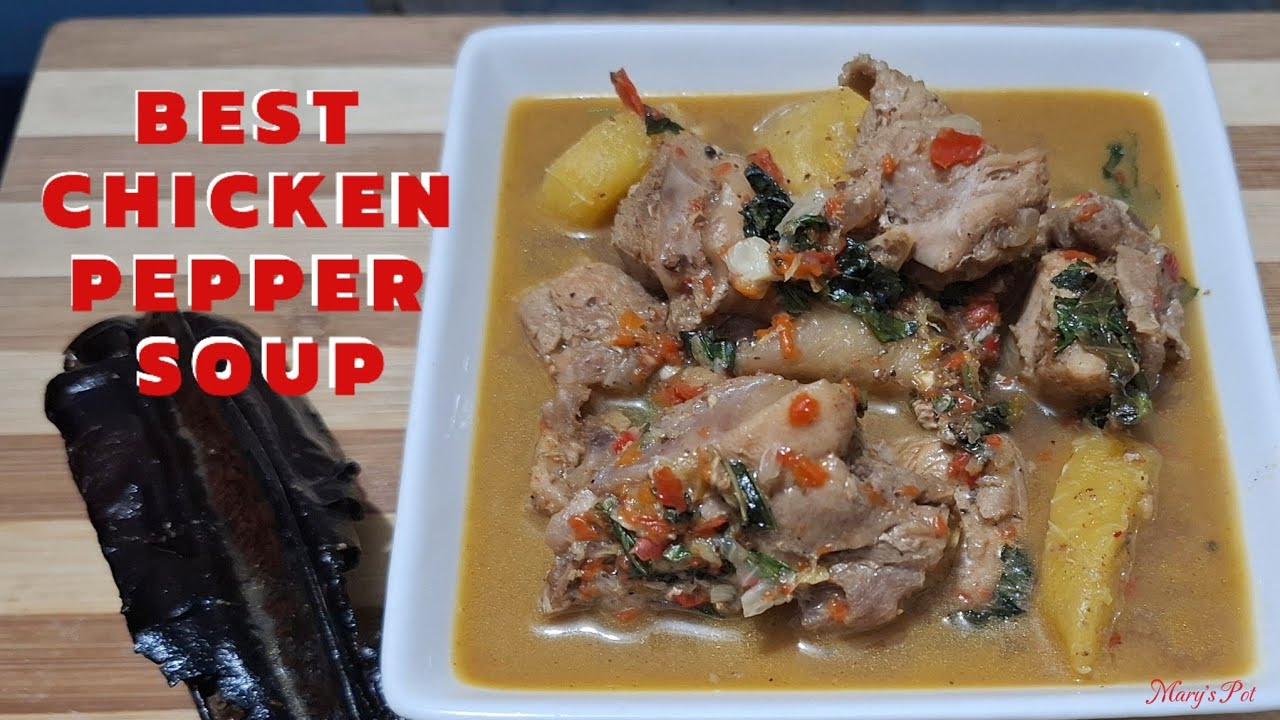 HOW TO COOK THE BEST NIGERIAN CHICKEN PEPPER SOUP #chickenpeppersoup # ...