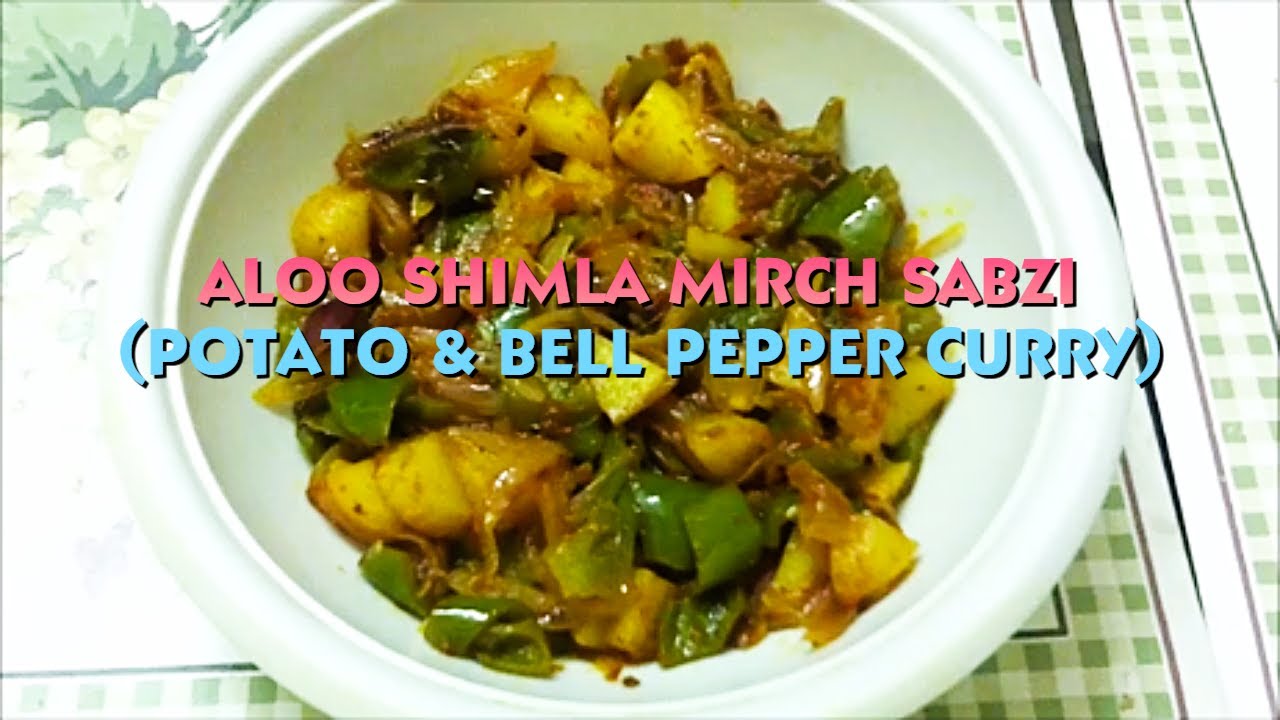 Punjabi Aloo Shimla Mirch Sabzi | Potato & Bell Pepper Curry Recipe ...