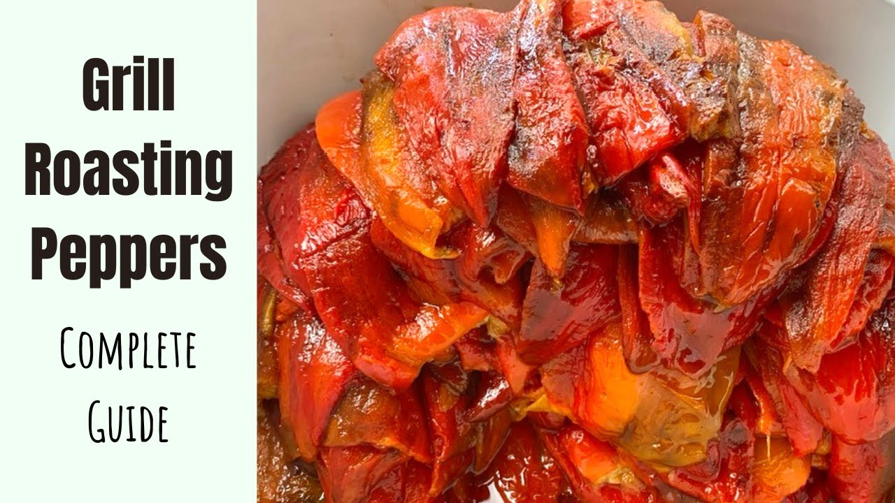 Roasting Peppers on the Grill: Complete Guide - Chili Chili